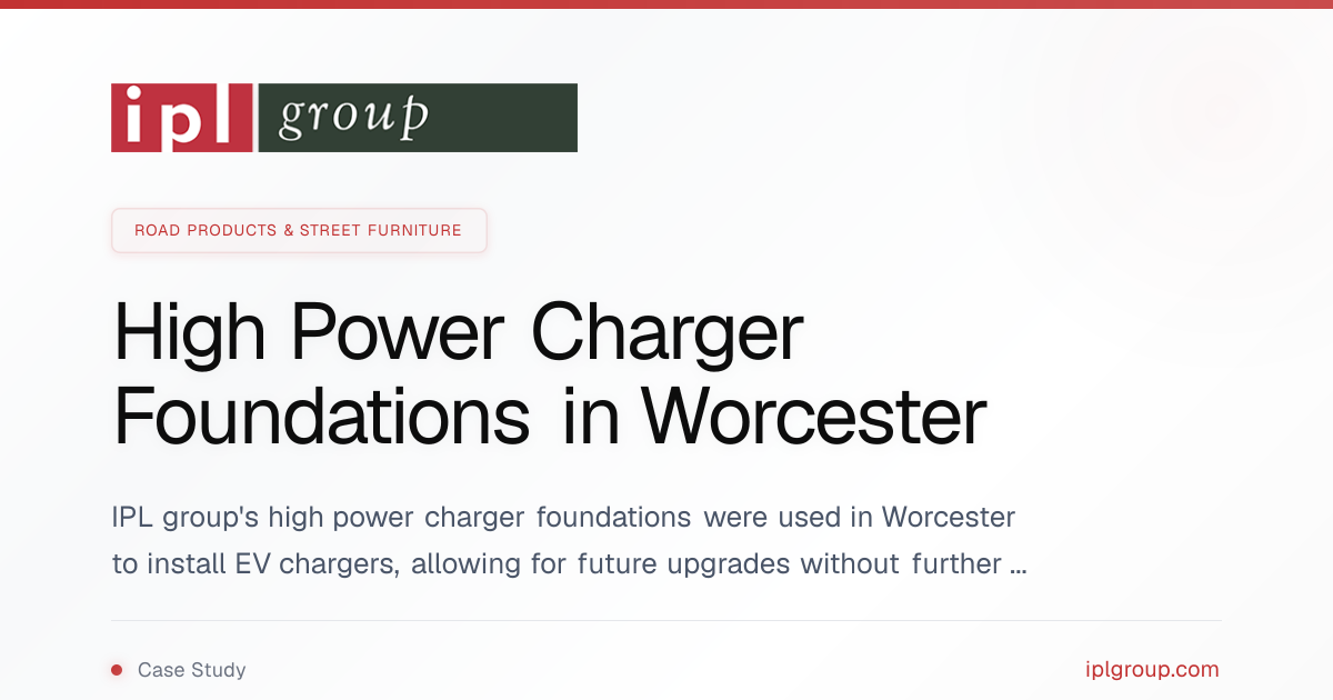 High Power Charger Foundations in Worcester | Case Studies | IPL group