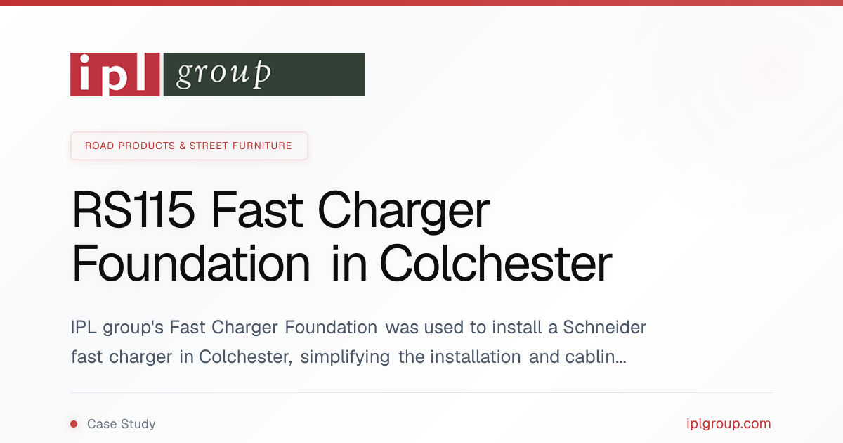 RS115 Fast Charger Foundation in Colchester | Case Studies | IPL group