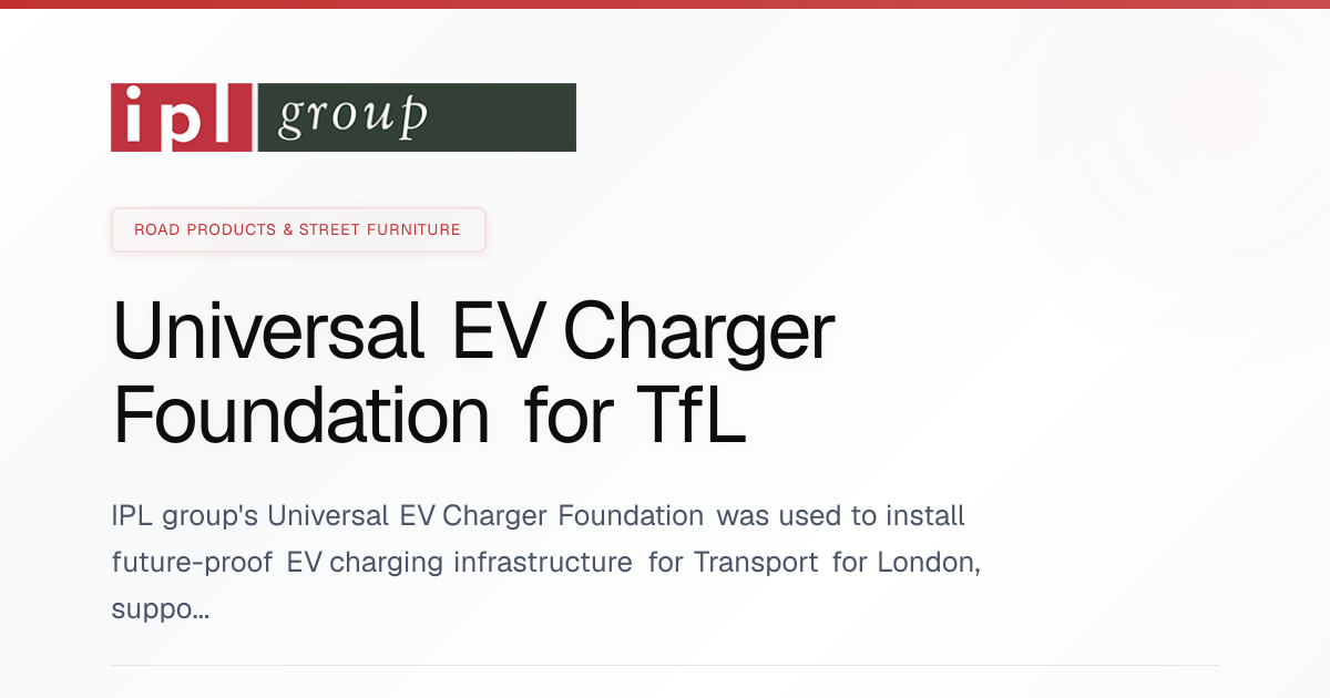 Universal EV Charger Foundation for TfL | Case Studies | IPL group