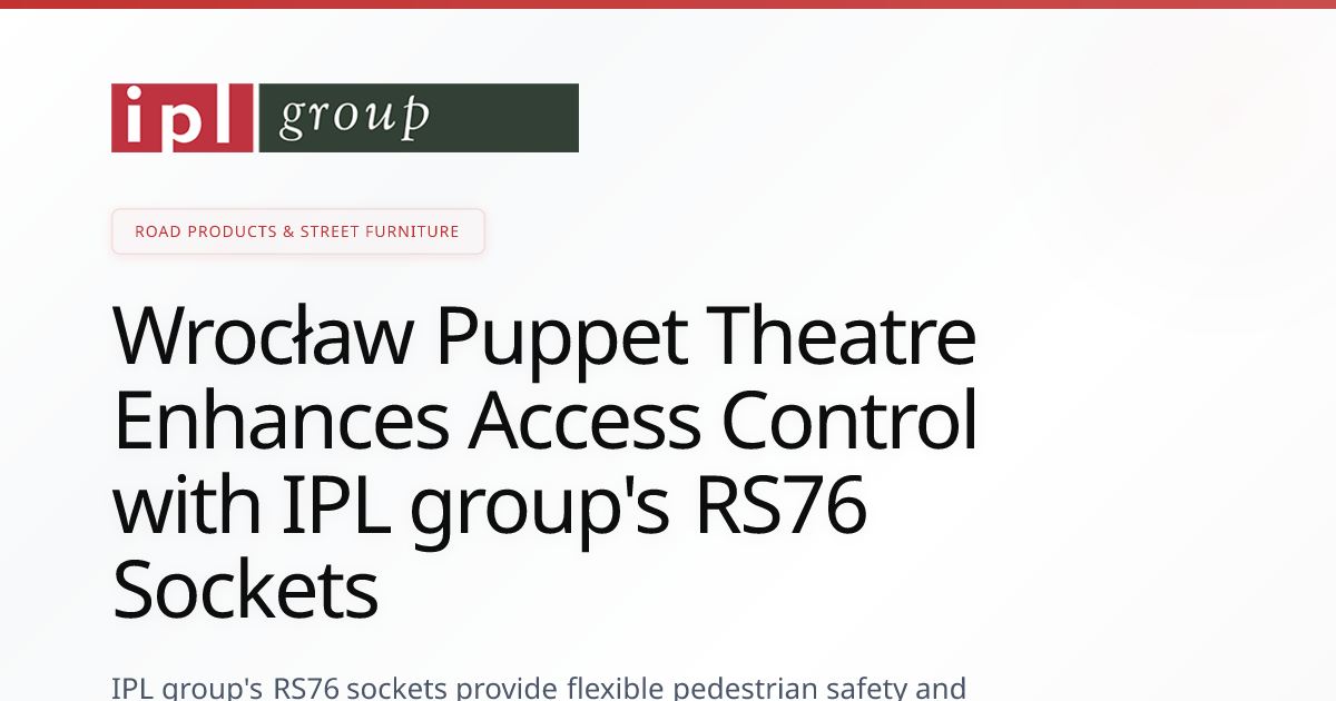 Wrocław Puppet Theatre Enhances Access Control with IPL group's RS76 Sockets | Case Studies ...