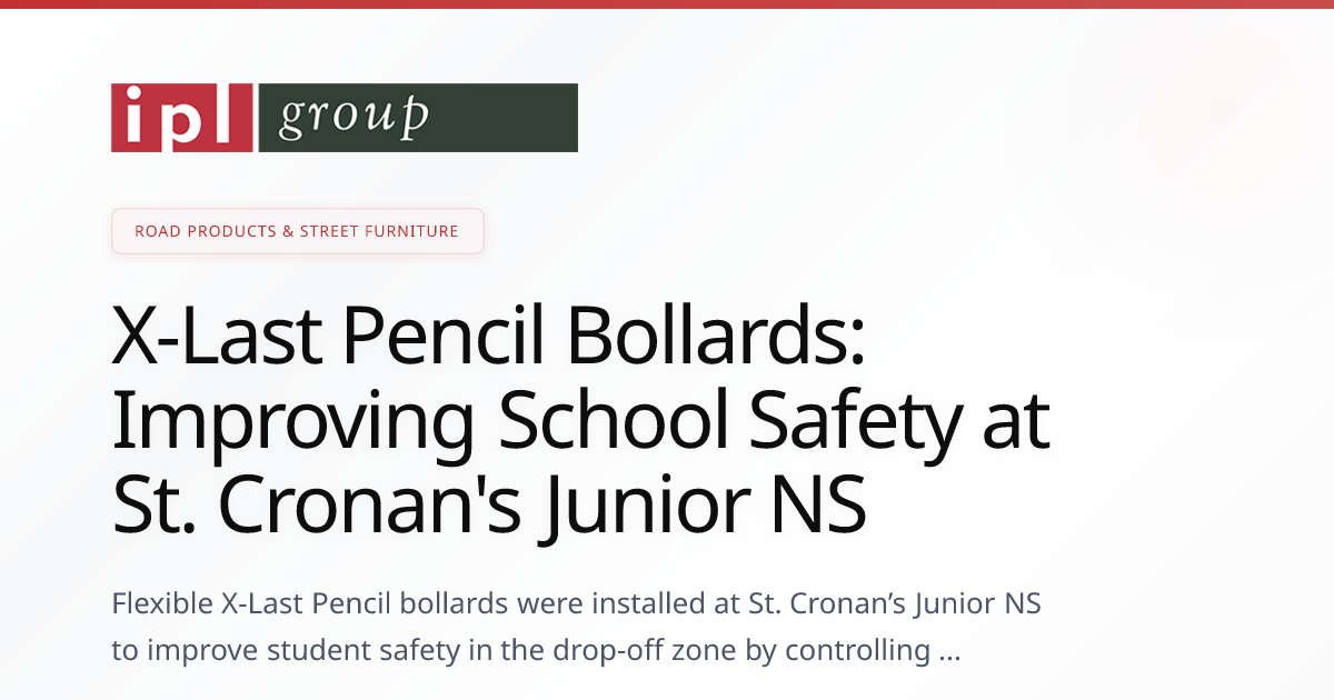 X-Last Pencil Bollards: Improving School Safety at St. Cronan's Junior NS | Case Studies | IPL group